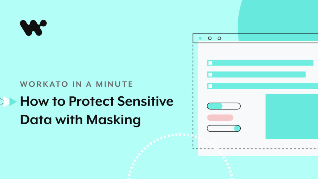 How to Protect Sensitive Data With Masking | Workato Product Hub