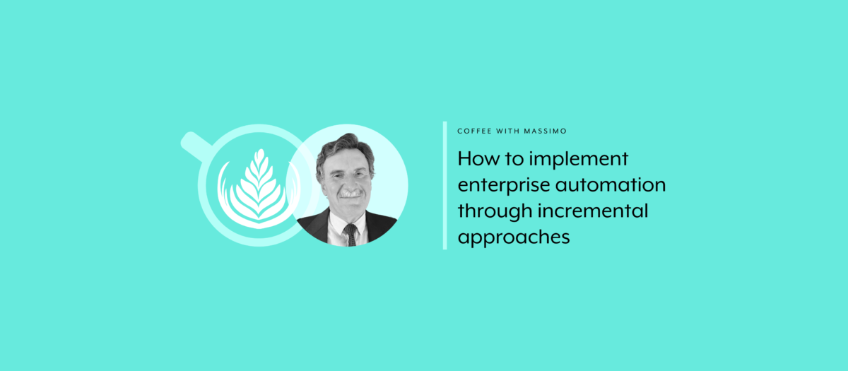 How to implement enterprise automation through incremental approaches